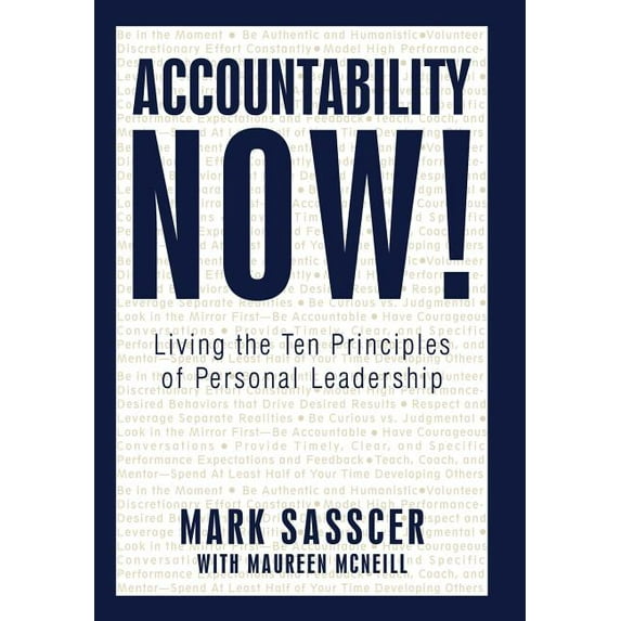 Accountability Now!: Living the Ten Principles of Personal Leadership ...