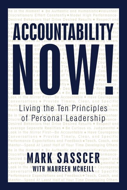 Accountability Now!: Living the Ten Principles of Personal Leadership ...