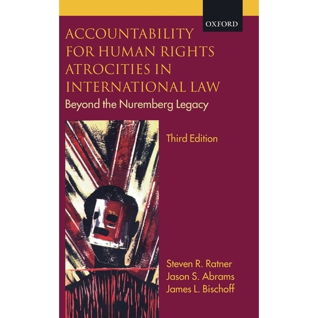 Accountability for Human Rights Atrocities in International Law: Beyond ...