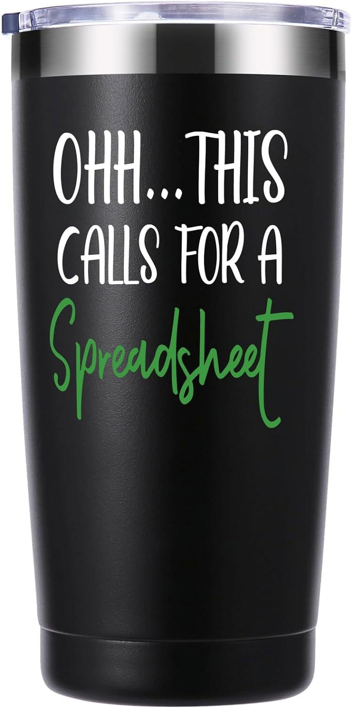 Accountant Gifts.OHH.This Calls for a Spreadsheet 20 OZ Tumbler.Funny ...