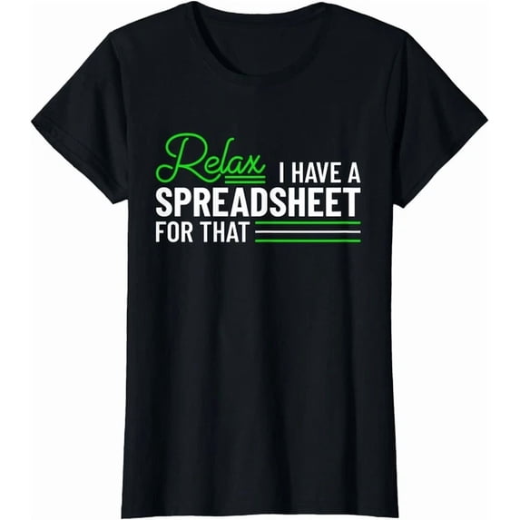 Accountant I Have A Spreadsheet For That T-Shirt - Walmart.com