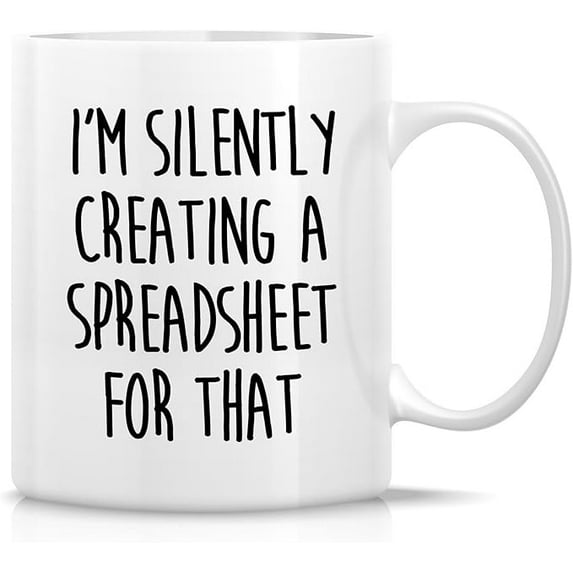 Accountant Mug - I'm Silently Creating A Spreadsheet - 11 Oz Ceramic ...