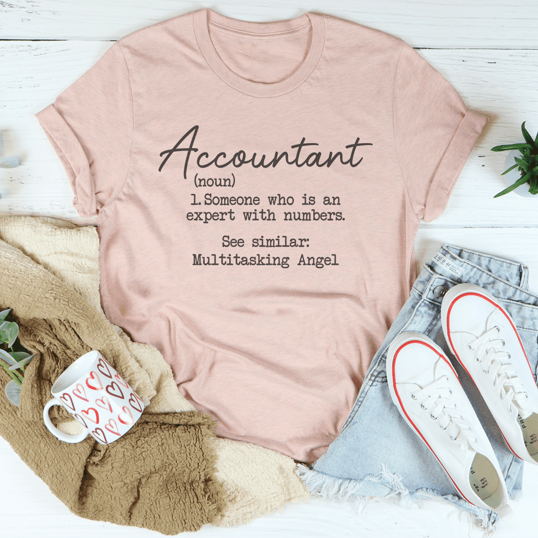 Accountant Someone Who Is An Expert With Numbers Tee Ash S Peachy ...