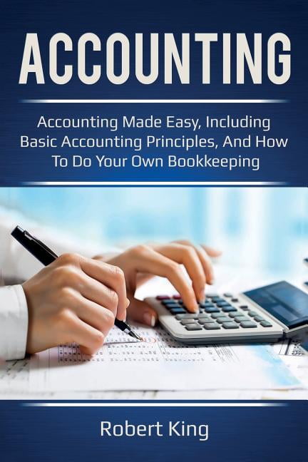 Accounting : Accounting made easy, including basic accounting ...