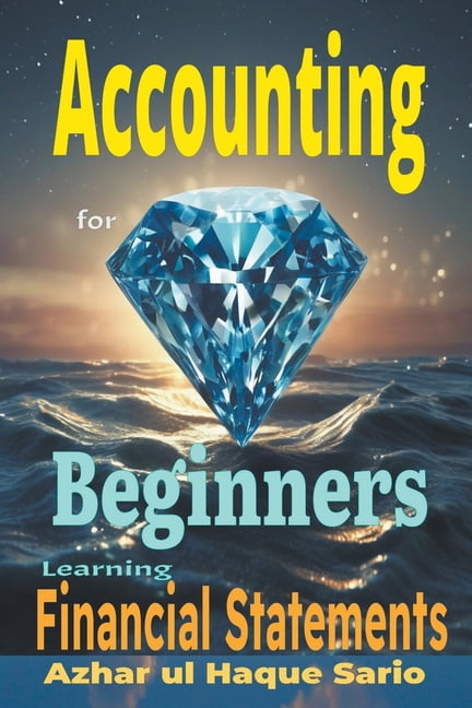 Accounting for Beginners: Learning Financial Statements (Paperback ...