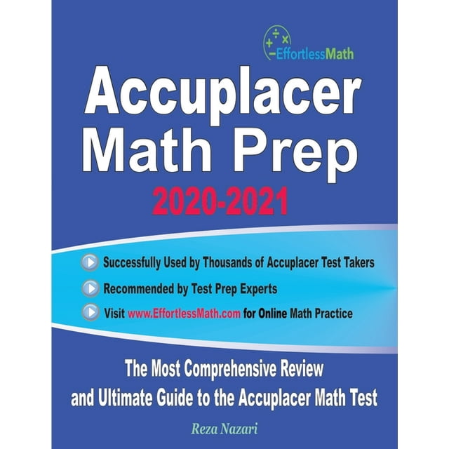 Accuplacer Math Prep 2020-2021 : The Most Comprehensive Review and ...