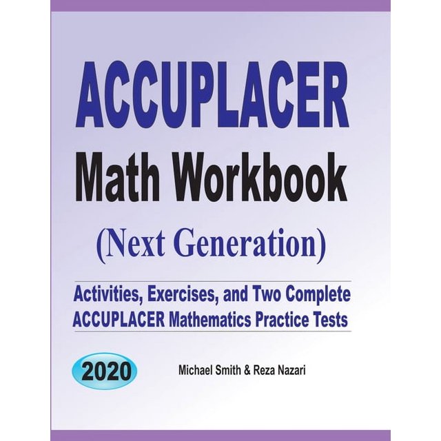 Accuplacer Math Workbook: Exercises, Activities, and Two Full-Length ...