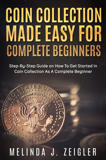 Ace Coin Collecting Coin Collection Made Easy For Complete Beginners ...