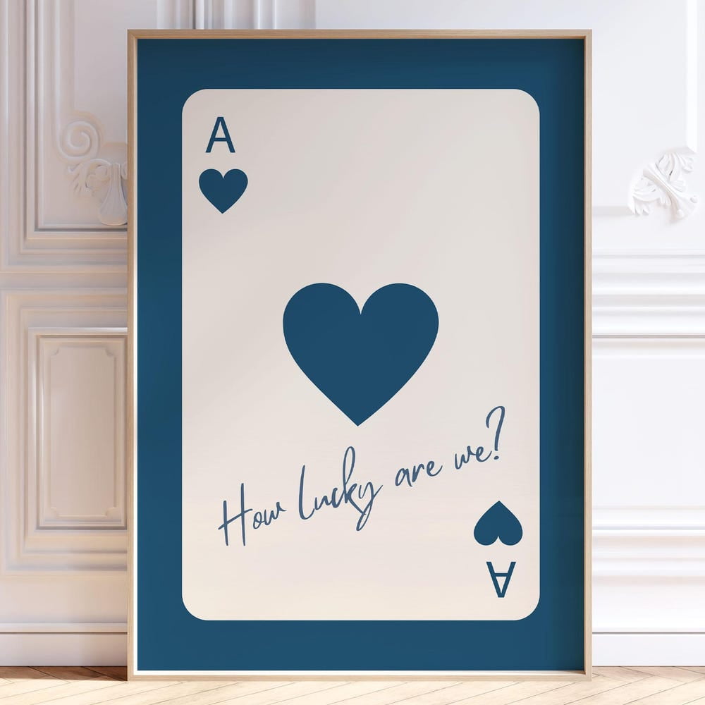 Ace Of Hearts Print, Navy Blue Trendy Wall Art, How Lucky Are We Poster ...