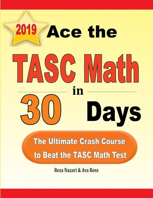 Ace the TASC Math in 30 Days: The Ultimate Crash Course to Beat the ...