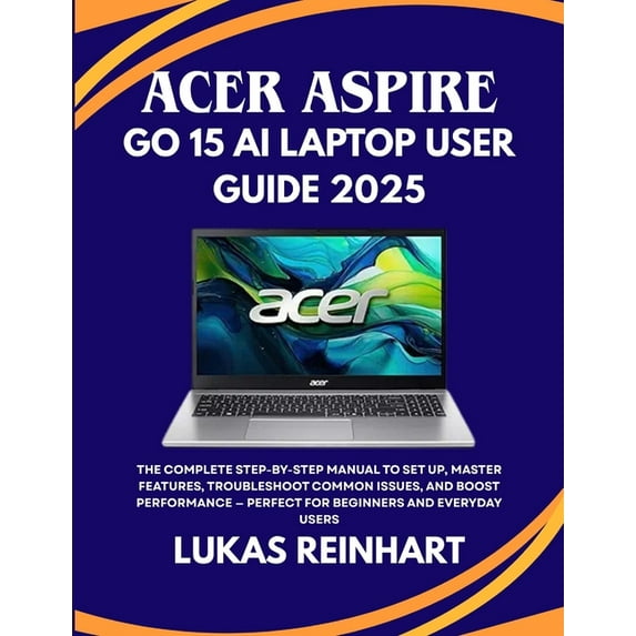 Acer Aspire Go 15 AI Laptop User Guide 2025: The Complete Step-by-Step ...