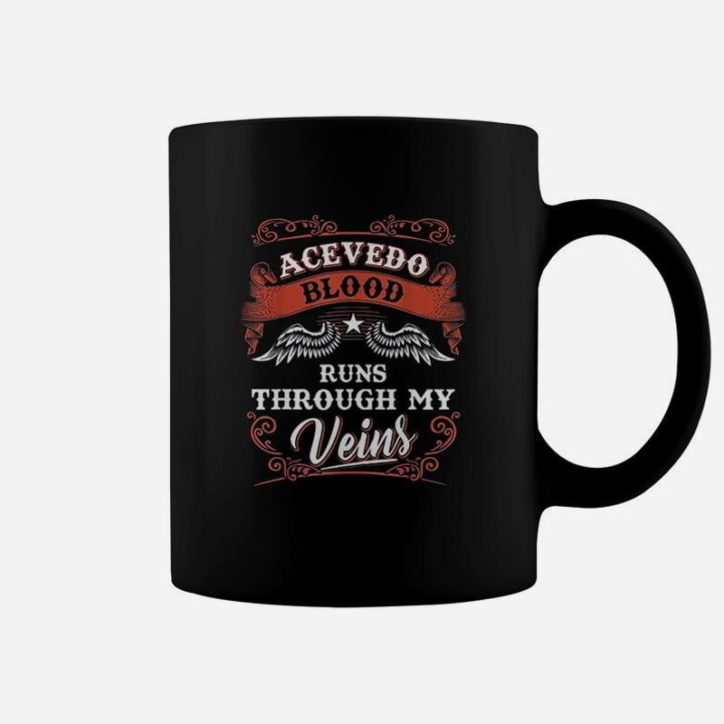 Acevedo Blood Runs Through My Veins Coffee Mug - Walmart.com