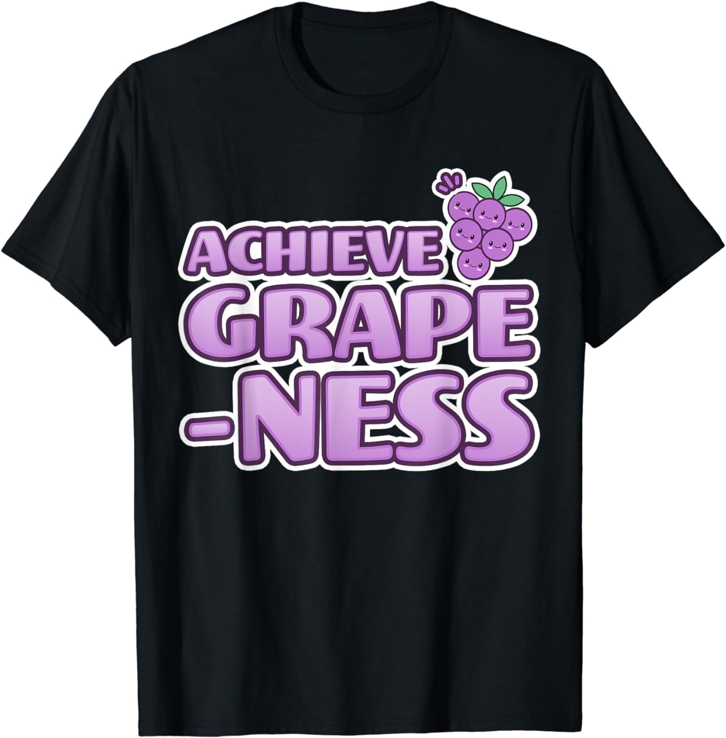 Achieve Grapeness Cute Adorable Kawaii Grapes Food Pun - T-Shirt ...
