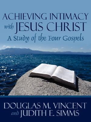 Pre-Owned Achieving Intimacy with Jesus Christ: A Study of the Four ...