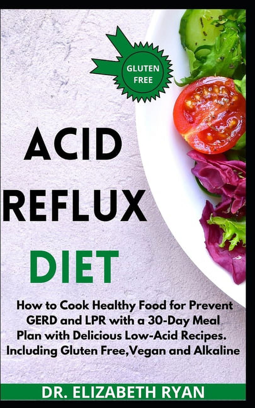Acid Reflux Diet 2020 : The Complete Diet Plan. How to Cook Healthy ...