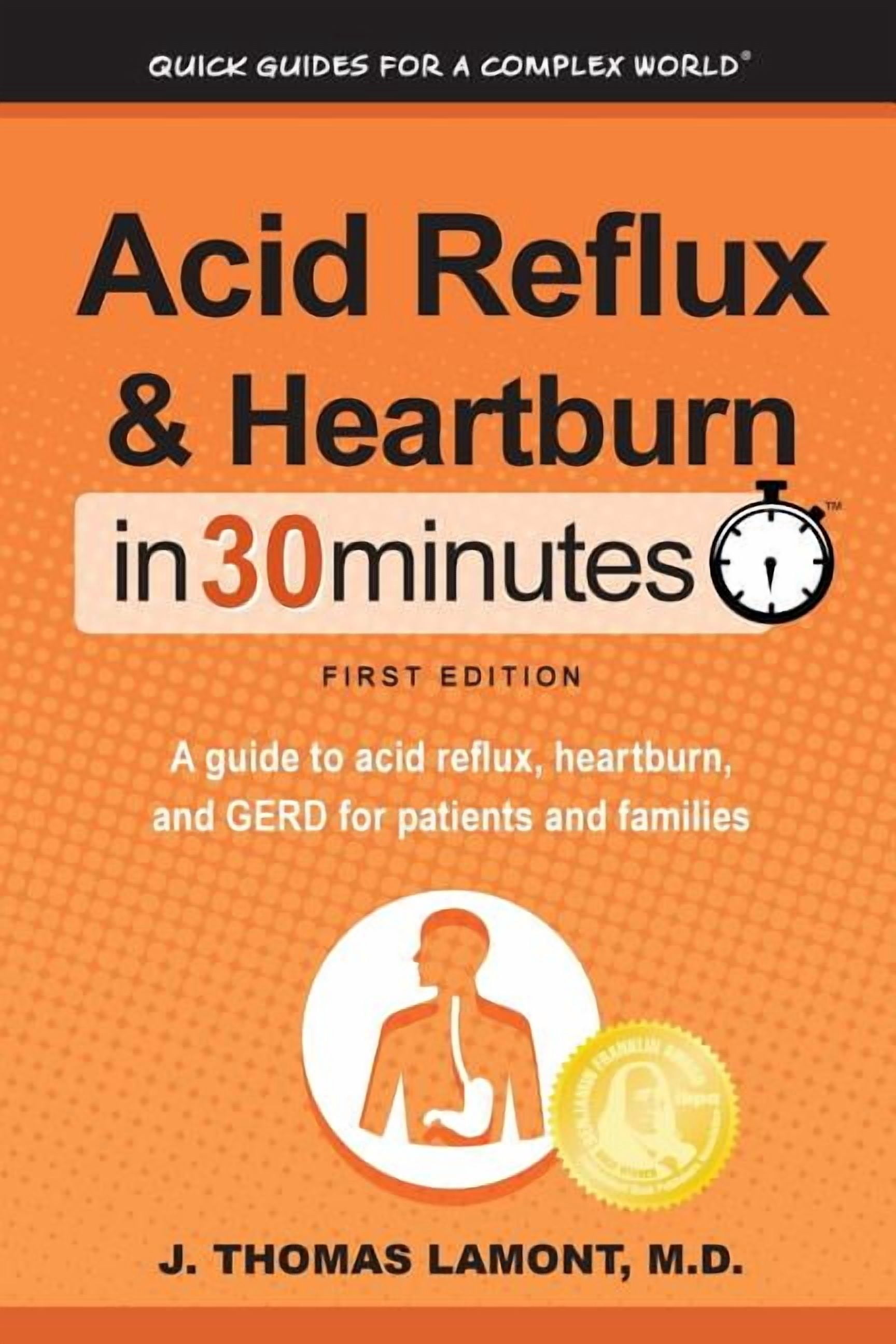 Acid Reflux & Heartburn In 30 Minutes: A guide to acid reflux ...