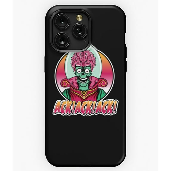 Ack Ack Attack T-Shirt Funny Mars Attacks! Quote A5757 Phone Case for iPhone 11 to 17 Pro Max ...