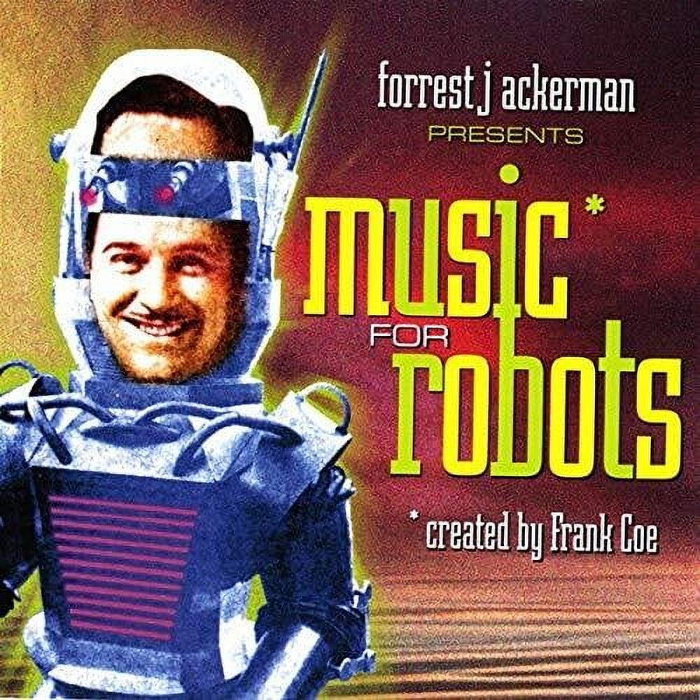Ackerman,Forrest / Coe,Frank - Music For Robots - Soundtracks - CD ...