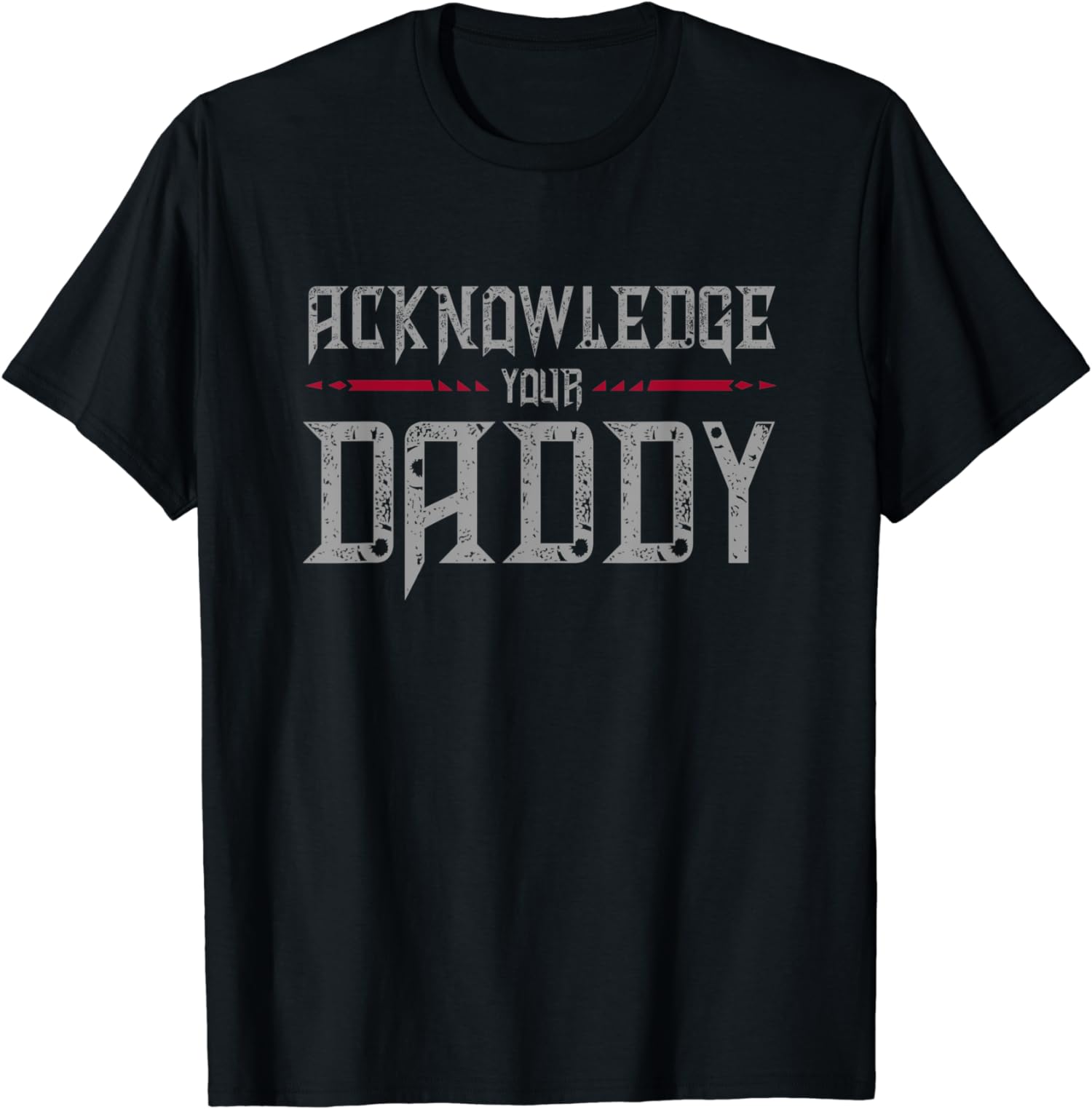 Acknowledge Your Daddy Funny Sports T-Shirt - Walmart.com