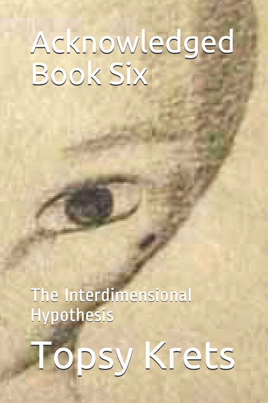 Acknowledged Book Six: The Interdimensional Hypothesis (Paperback ...