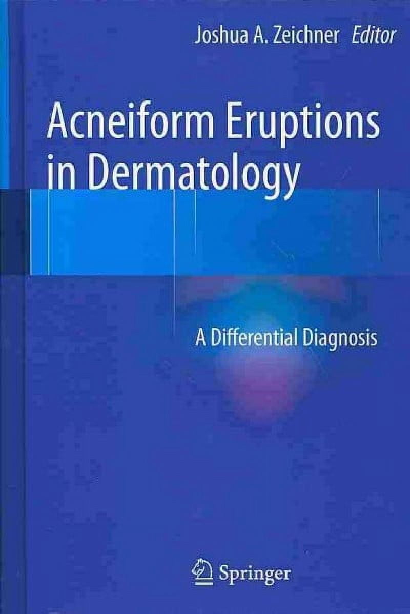 Acneiform Eruptions in Dermatology: A Differential Diagnosis (Hardcover) - Walmart.com