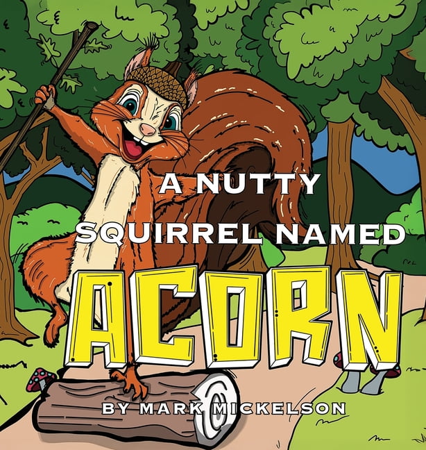 Acorn A Nutty Squirrel Named Acorn, Book 1, (Hardcover) - Walmart.com