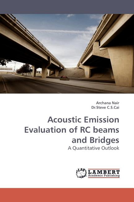 Acoustic Emission Evaluation of Rc Beams and Bridges (Paperback ...