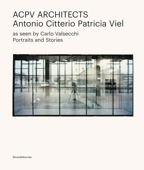 Acpv Architects Antonio Citterio Patricia Viel: Portraits and Stories: As Seen by Carlo ...