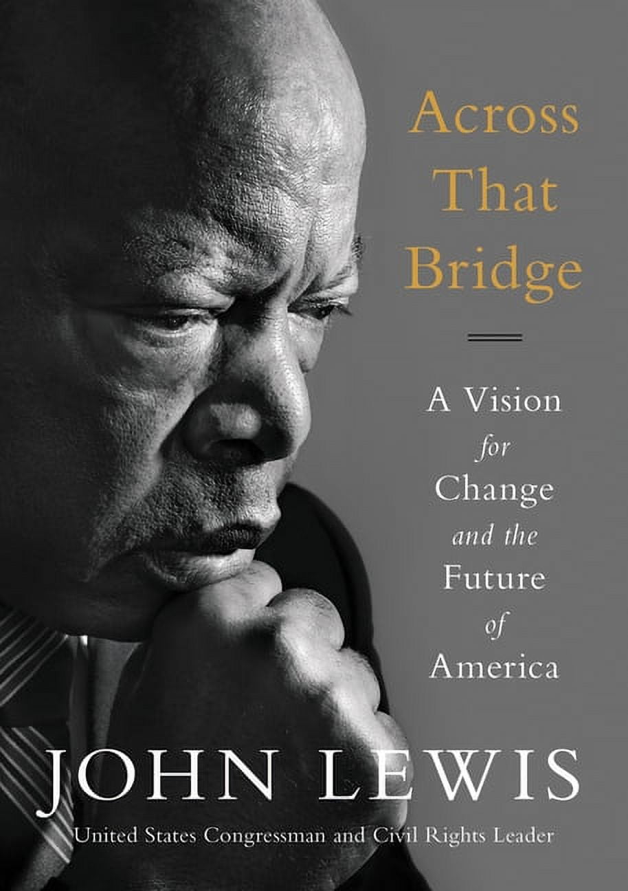 Across That Bridge: A Vision for Change and the Future of America ...