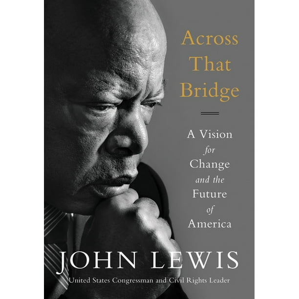 Across That Bridge : A Vision for Change and the Future of America ...