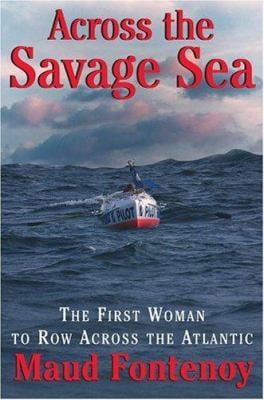Pre-Owned Across the Savage Sea: The First Woman to Row Across the ...