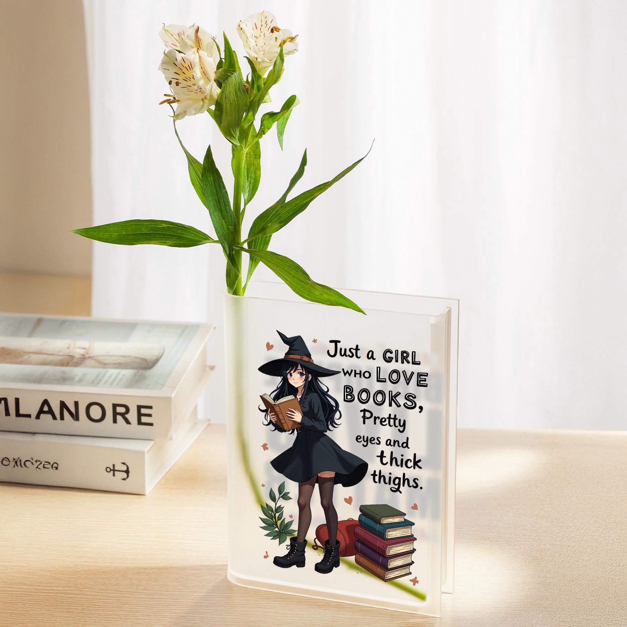 Acrylic Book Vase with Quote, Just a Girl Who Loves Books, Double-Sided ...