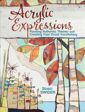 Acrylic Expressions: Painting Authentic Themes and Creating Your Visual ...