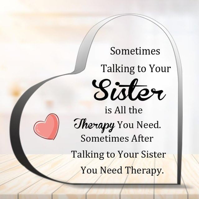 Acrylic Heart Sign Sometimes Talking To Your Sister Is All The Therapy ...