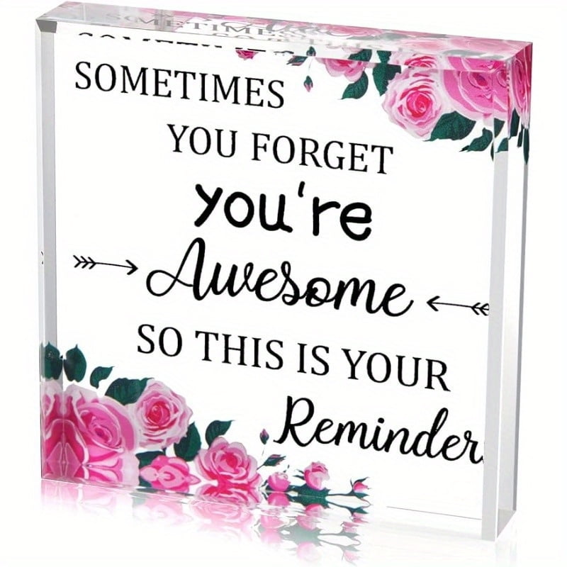 Acrylic Inspirational Quote Sign "Sometimes You Forget You're Awesome ...
