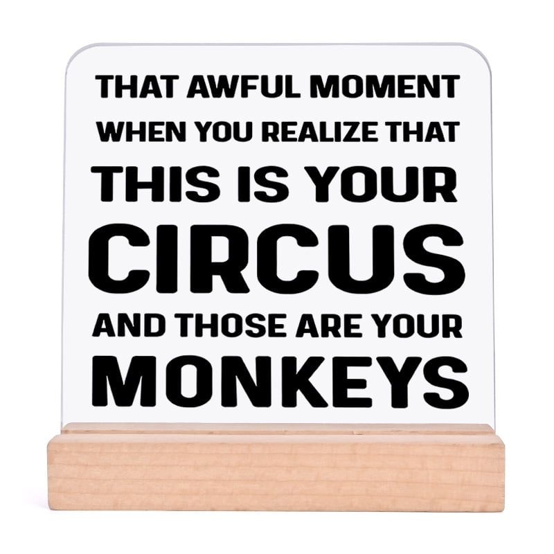 Acrylic Office Humor Sign 3.9X3.9 Inch Transparent Circus Monkeys Funny ...