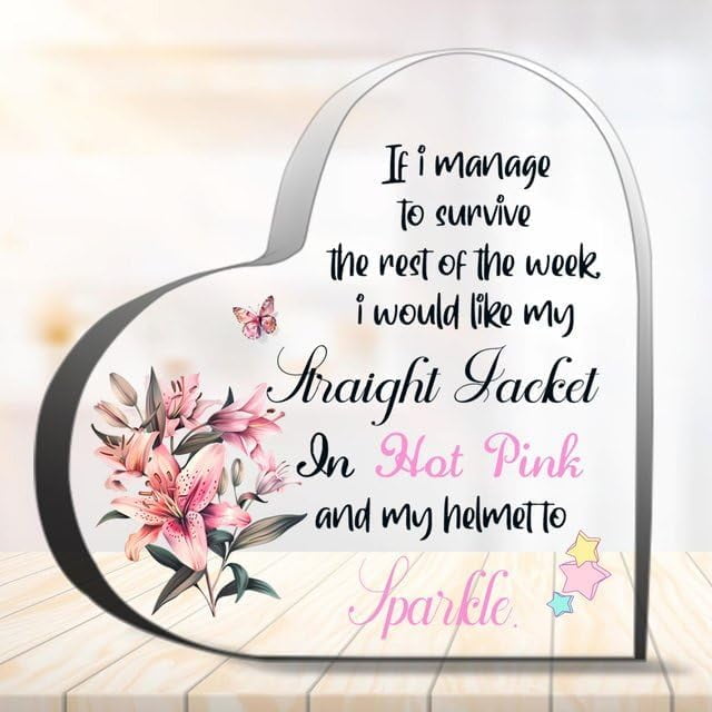 Acrylic Plaques Heart If I Manage To Survive The Rest Of The Week Heart ...