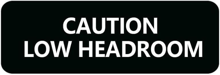 Acrylic Plastic Signs 3x10 Inch Caution Low Headroom Sign For House ...