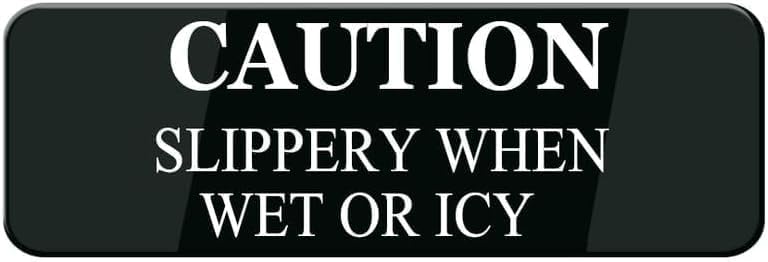 Acrylic Plastic Signs 3x10 Inch Caution Slippery When Wet Or Icy Sign ...