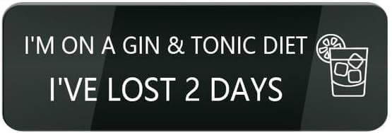 Acrylic Plastic Signs 3x10 Inch I'M On A Gin Tonic Diet I Ve Lost 2 ...