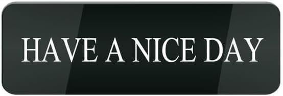 Acrylic Plastic Signs 3x10 Inch Have A Nice Day Small Rectangular Sign ...