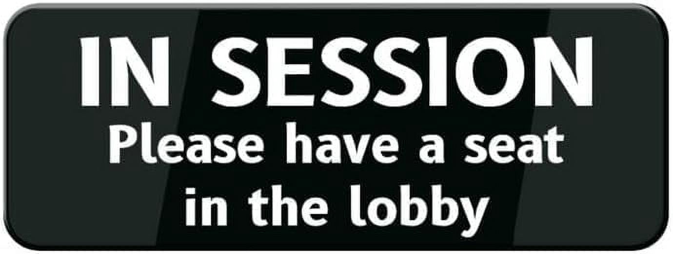 Acrylic Plastic Signs 3x10 Inch In Session Please Have A Seat In The ...