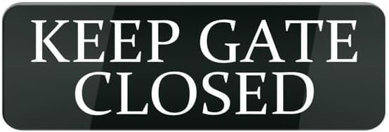 Acrylic Plastic Signs 3x10 Inch Keep Gate Closed Stylish & Prominent ...