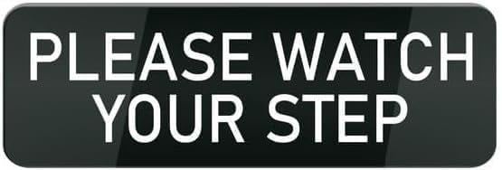 Acrylic Plastic Signs 3x10 Inch Please Watch Your Step Sign For Door Or ...
