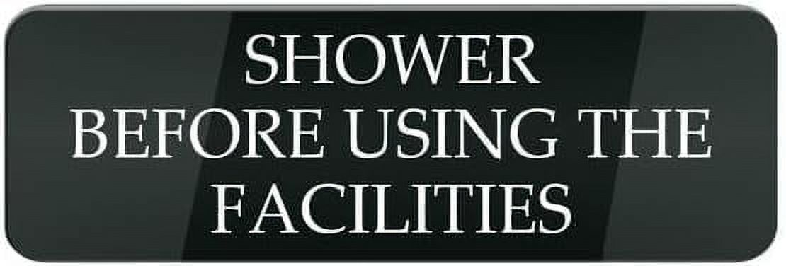 Acrylic Plastic Signs 3x10 Inch Shower Before Using The Facilities Fade ...