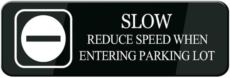 Acrylic Plastic Signs 3x10 Inch Slow Reduce Speed When Entering Parking ...