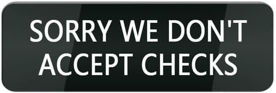 Acrylic Plastic Signs 3x10 Inch Sorry We Don T Accept Checks Small ...