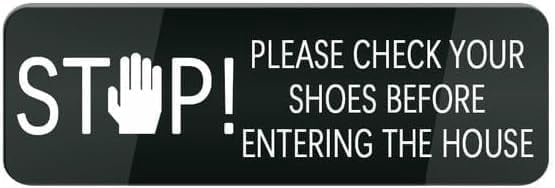Acrylic Plastic Signs 3x10 Inch Stop Please Check Your Shoes Before ...