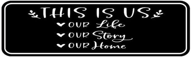 Acrylic Plastic Signs 3x10 Inch This Is Us Our Life Our Story Our Home ...
