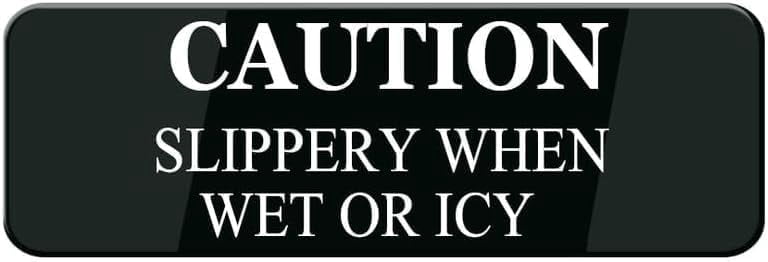 Acrylic Plastic Signs 3x8 Inch Caution Slippery When Wet Or Icy Sign ...
